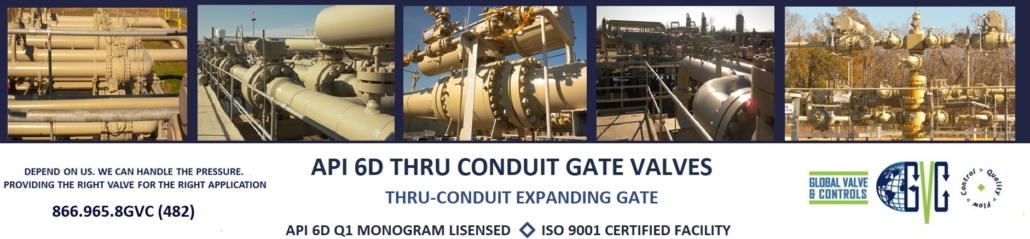 API 6D Thru Conduit Gate Valves – Global Valve & Controls